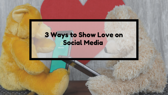 3 Ways to Show Love on Social Media – The Christian Blog