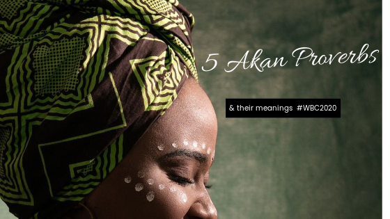 #WBC2020 – 5 Akan Proverbs and their Meanings – The Christian Blog